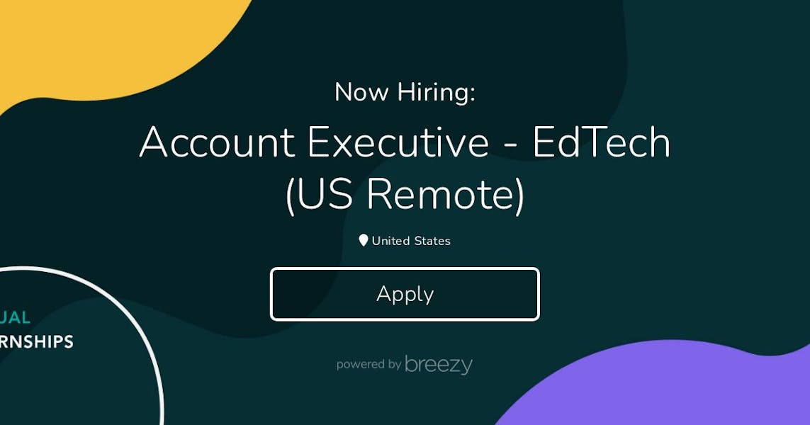 Account Executive - EdTech (US Remote) at Virtual Internships Account Executive - EdTech (US Remote) at Virtual Internships