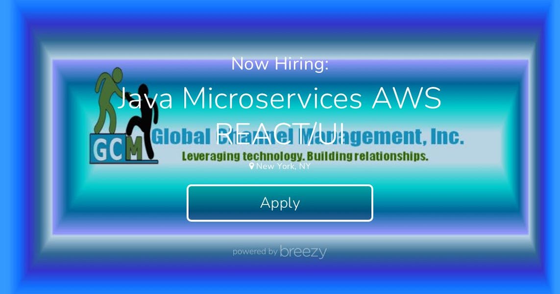 Java Microservices AWS REACT/UI at Global Channel Management, Inc