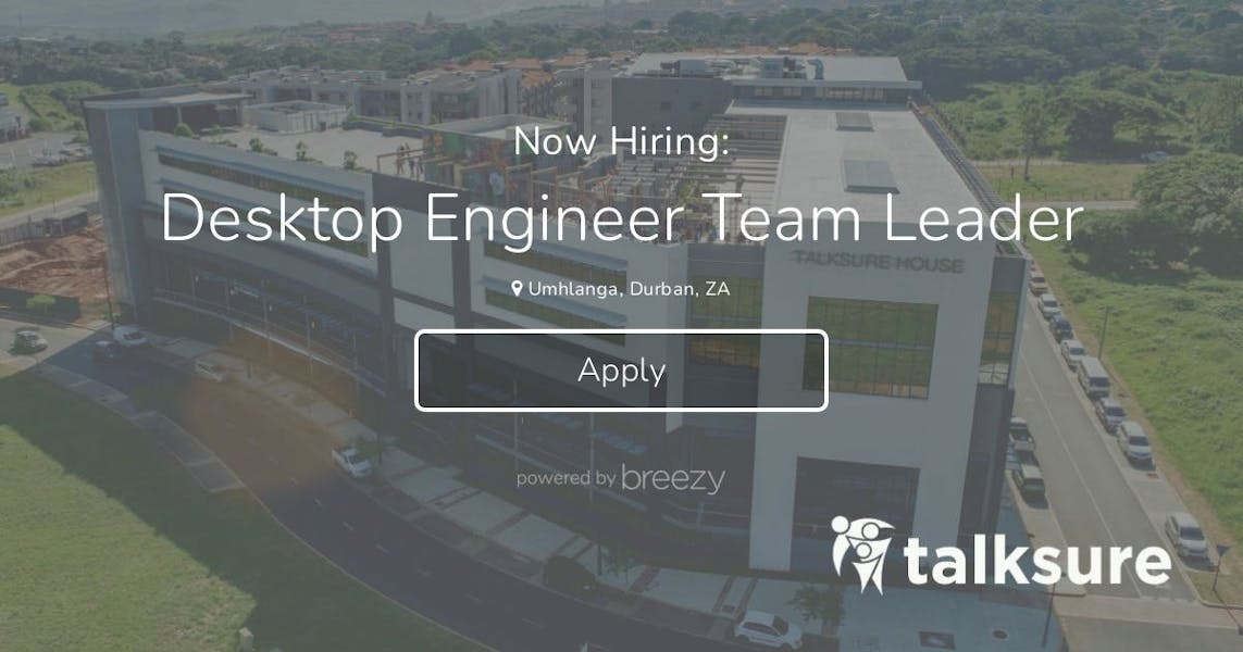 Desktop Engineer Team Leader at Talksure