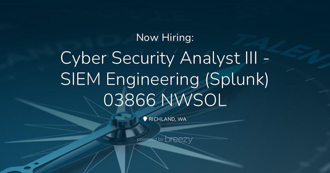 Cyber Security Analyst III - SIEM Engineering (Splunk) 03866 NWSOL at North Wind Group