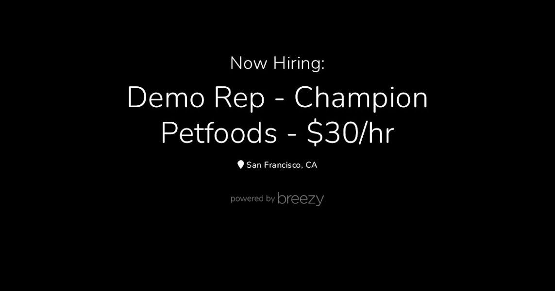 Demo Rep - Champion Petfoods - $30/hr